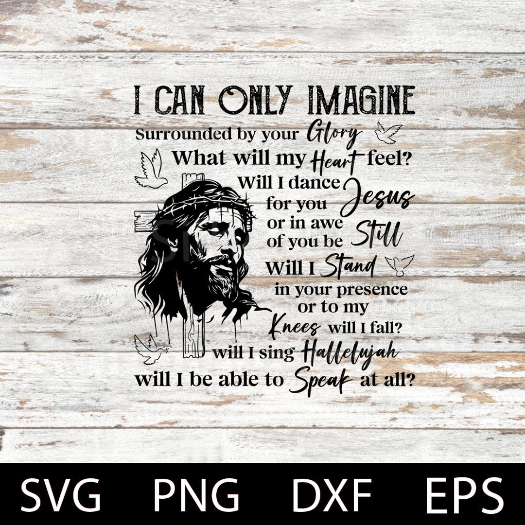 I Can Only Imagine Surrounded by Your Glory Svg, Cross Christian Svg ...