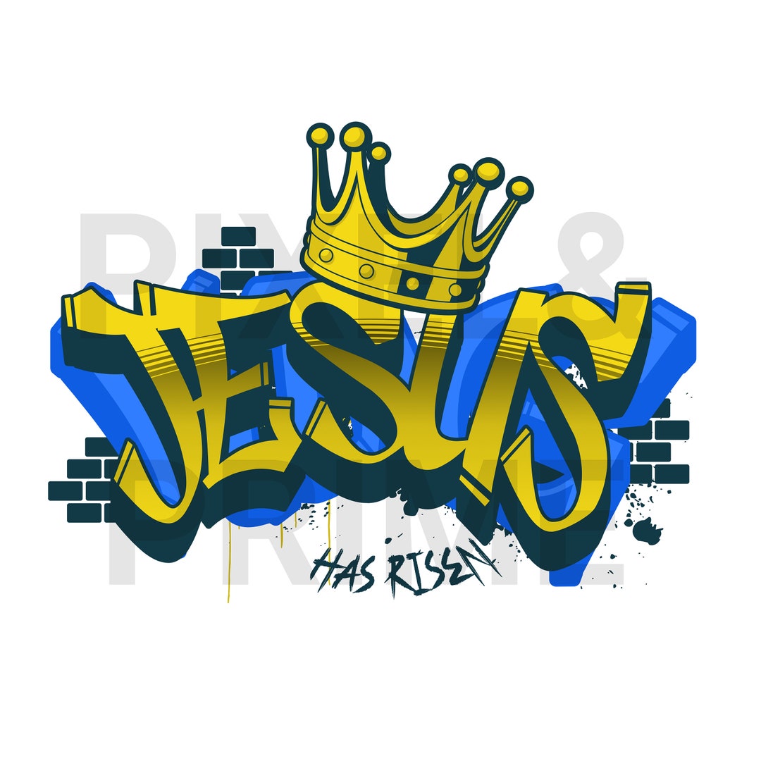 Jesus Has Risen | Jesus Graffiti Design Svg/png/pdf File | Tee Shirt ...
