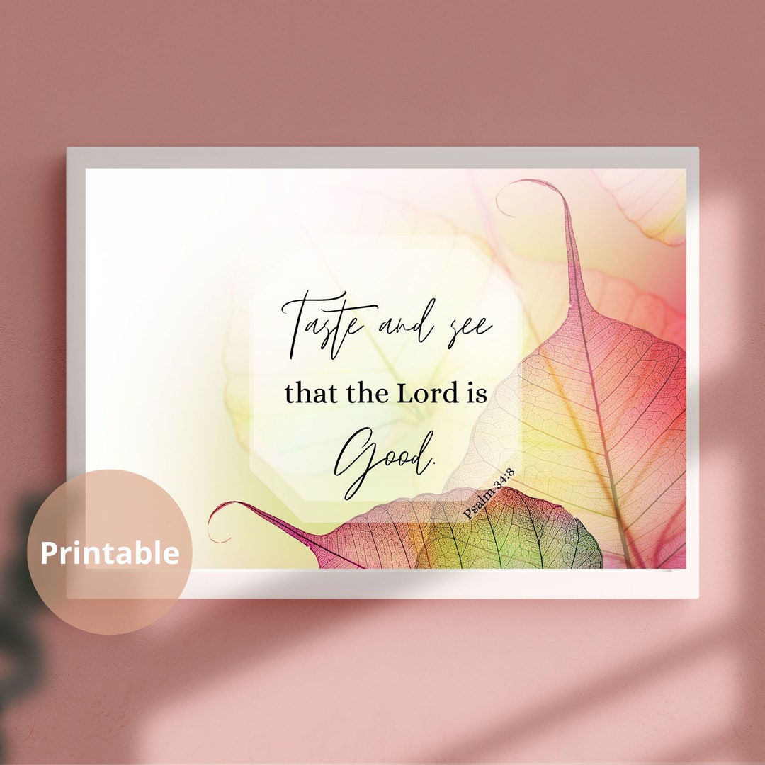 Psalm 34:8 Taste and See That the Lord is Good | Christian Scripture ...