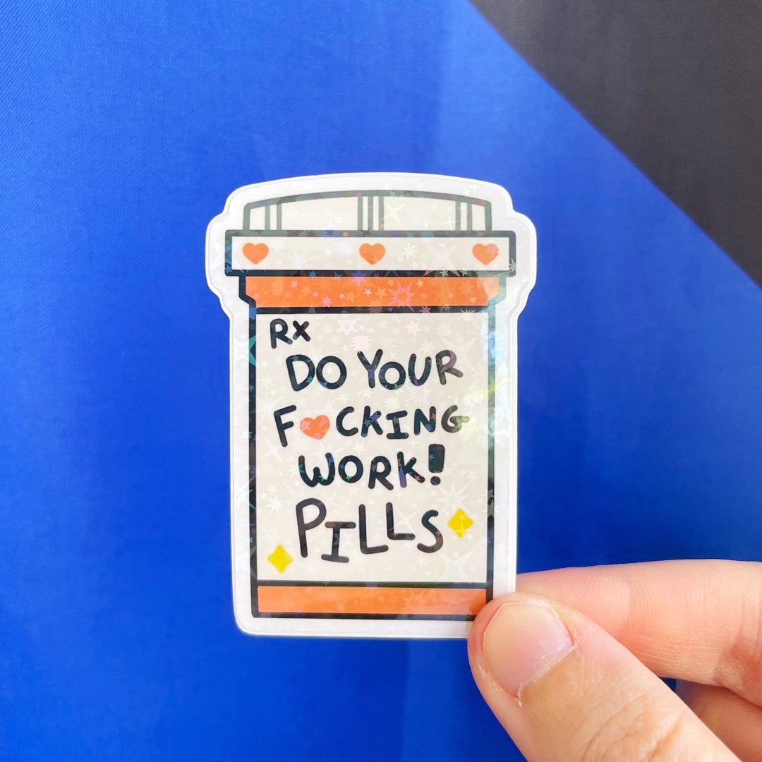 Do Your Work Pills Sticker | Premium Vinyl Sticker | Sticker Sheet ...