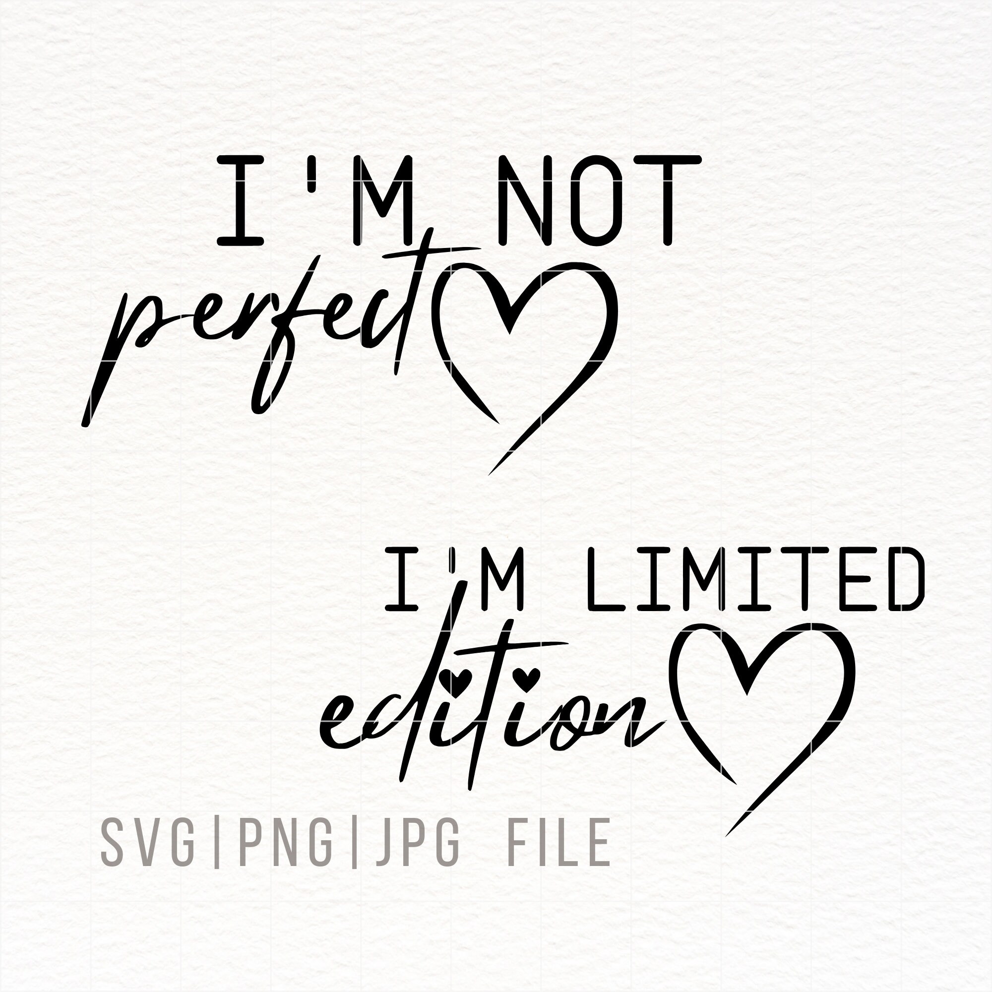 Im Not Perfect Im Limited Edition Svg Png Inspirational Sleeve Shirt