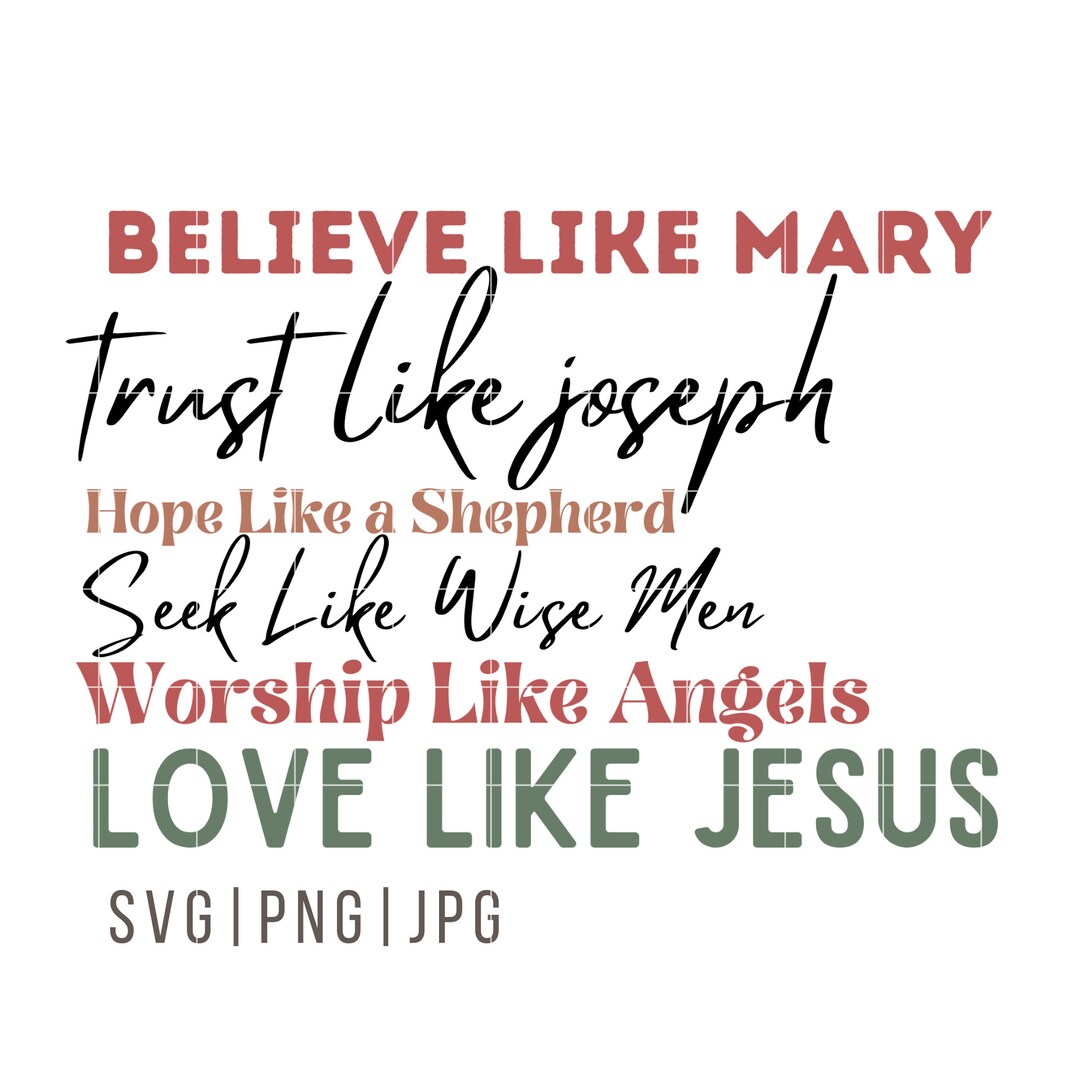 Believe Like Mary SVG, Christian Christmas, Love Like Jesus Png, Reason ...