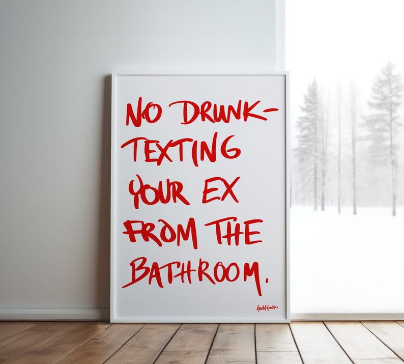No Drunk Texting Your Ex From the Bathroom, Handwritten Poster Print ...