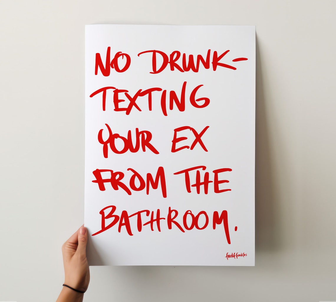 No Drunk Texting Your Ex From the Bathroom, Handwritten Poster Print ...