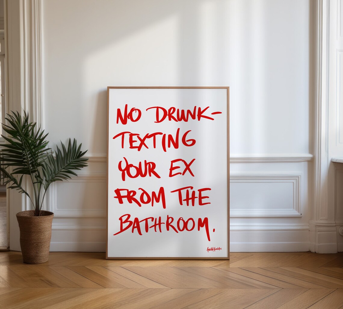 No Drunk Texting Your Ex From the Bathroom, Handwritten Poster Print ...