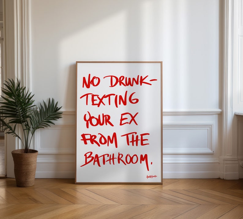 No Drunk Texting Your Ex From the Bathroom, Handwritten Poster Print ...