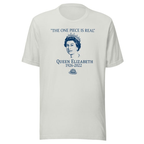 The ONE PIECE is REAL queen Elizabeth T-shirt - Etsy Singapore