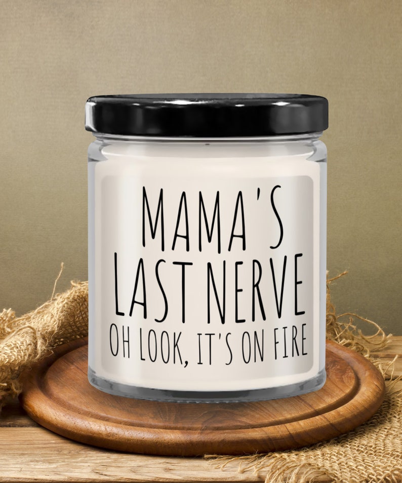 Mamas Last Nerve, Mama Candle, Oh Look It's on Fire Candle, Candle for ...