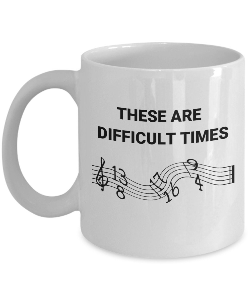 These Are Difficult Times Mug, Sheet Music, Musician Gift, Music Mug ...