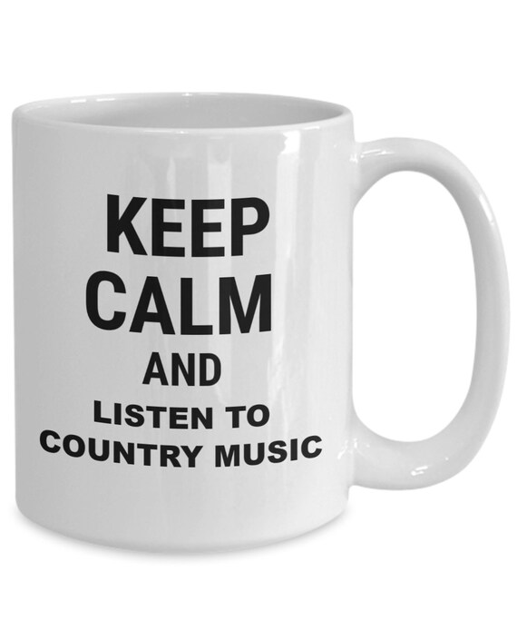 Keep Calm And Listen Country Music