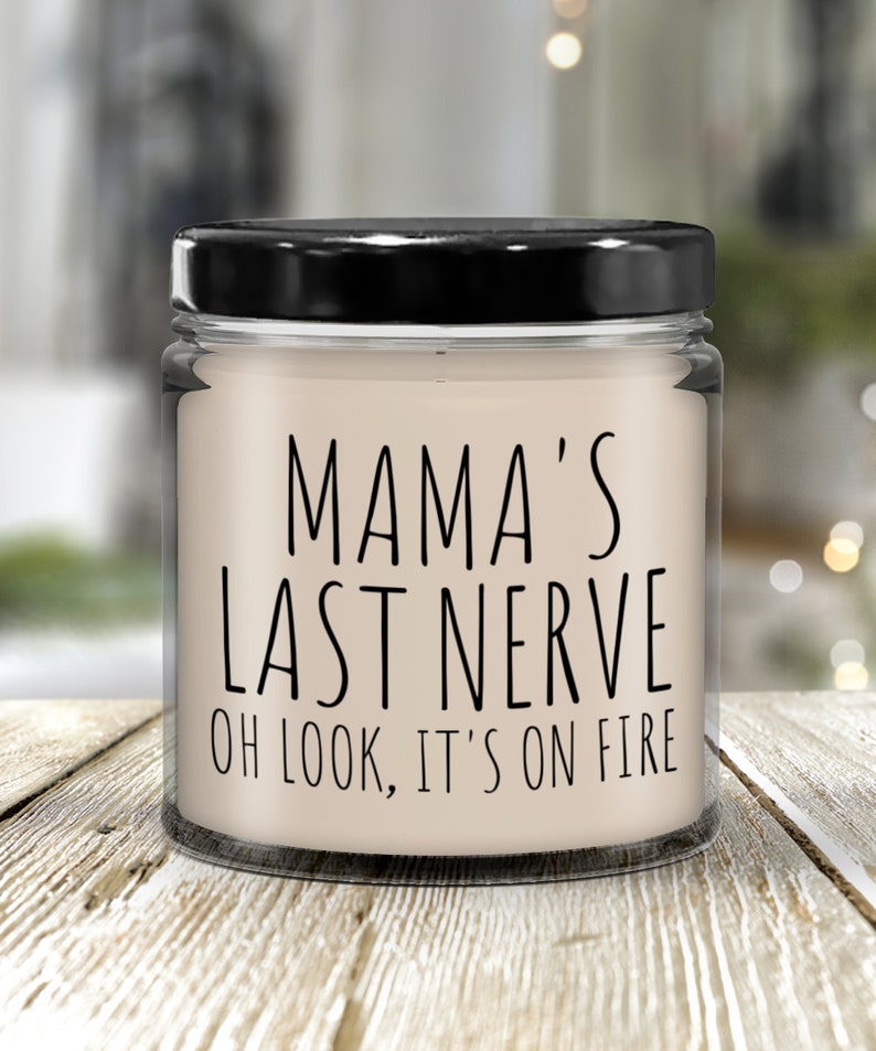 Mamas Last Nerve, Mama Candle, Oh Look It's on Fire Candle, Candle for ...