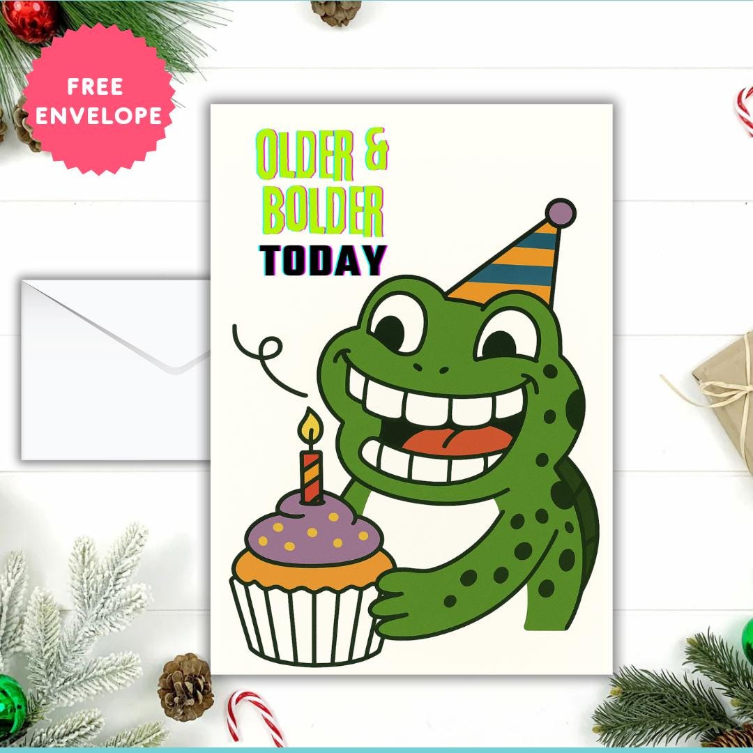 Frog Birthday Card – Older and Bolder Today, Cute Funny Greeting Card ...