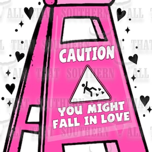 Caution! You Might Fall in Love Sign Png (digital Download Only) - Etsy
