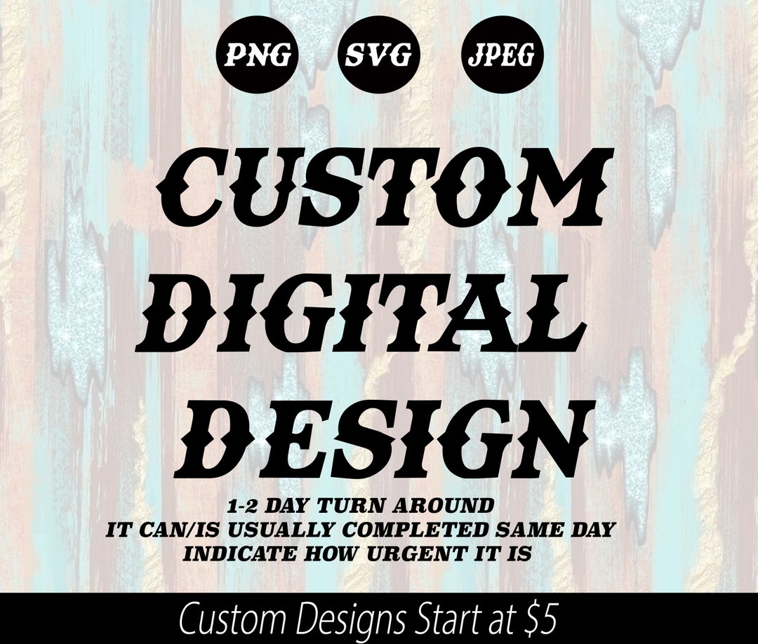 Custom Digital Designs for Download at Request - Etsy