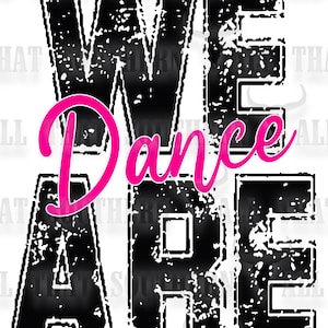 We Are Dance Png (digital Download Only) for Sublimation - Etsy