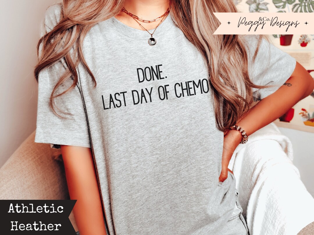 Done With Chemo Chemo is Done My Last Day of Chemo Last Day - Etsy