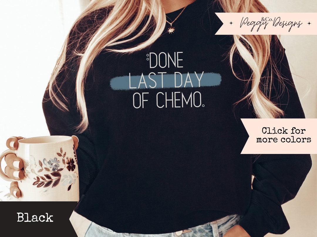 Chemo is Done My Last Day of Chemo Last Day of Chemo - Etsy