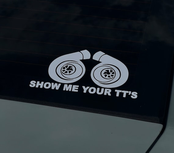 Show Me Your Tt's Funny Car Decal Sticker - Etsy