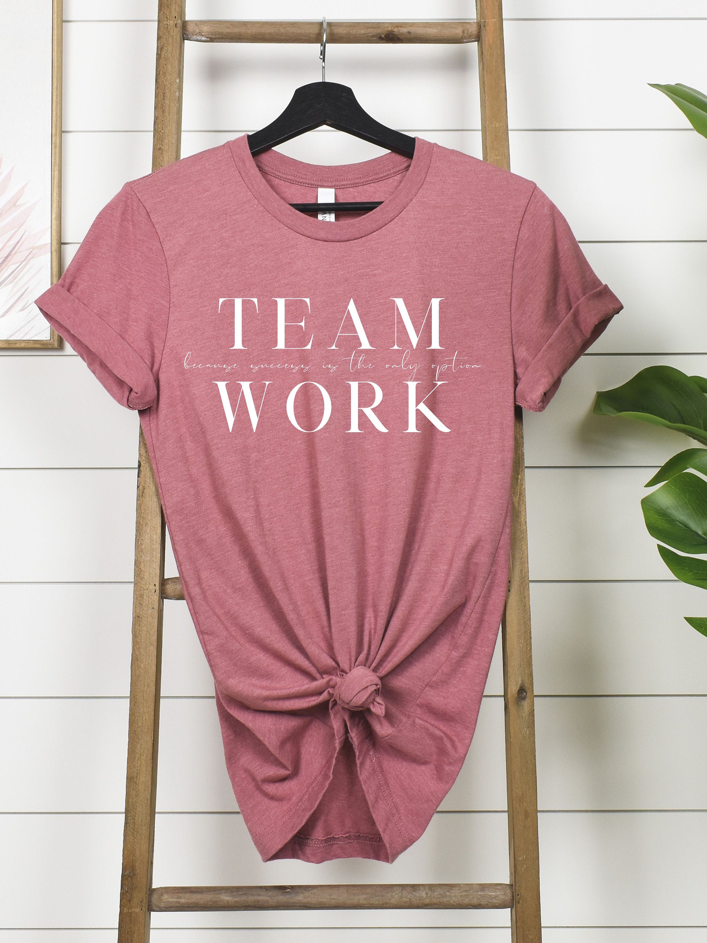 Teamwork Because Success is the Only Option T-shirt, Soft Tee, Comfy ...