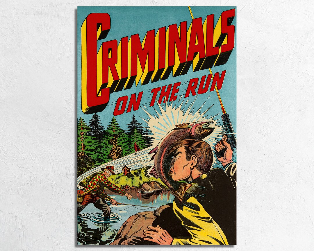1949 Criminals on the Run Comic Book Cover, Funny Fishing Poster Print ...