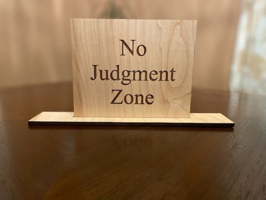 Desk Sign No Judgment Zone Desk Plaque Judgment Free Zone - Etsy