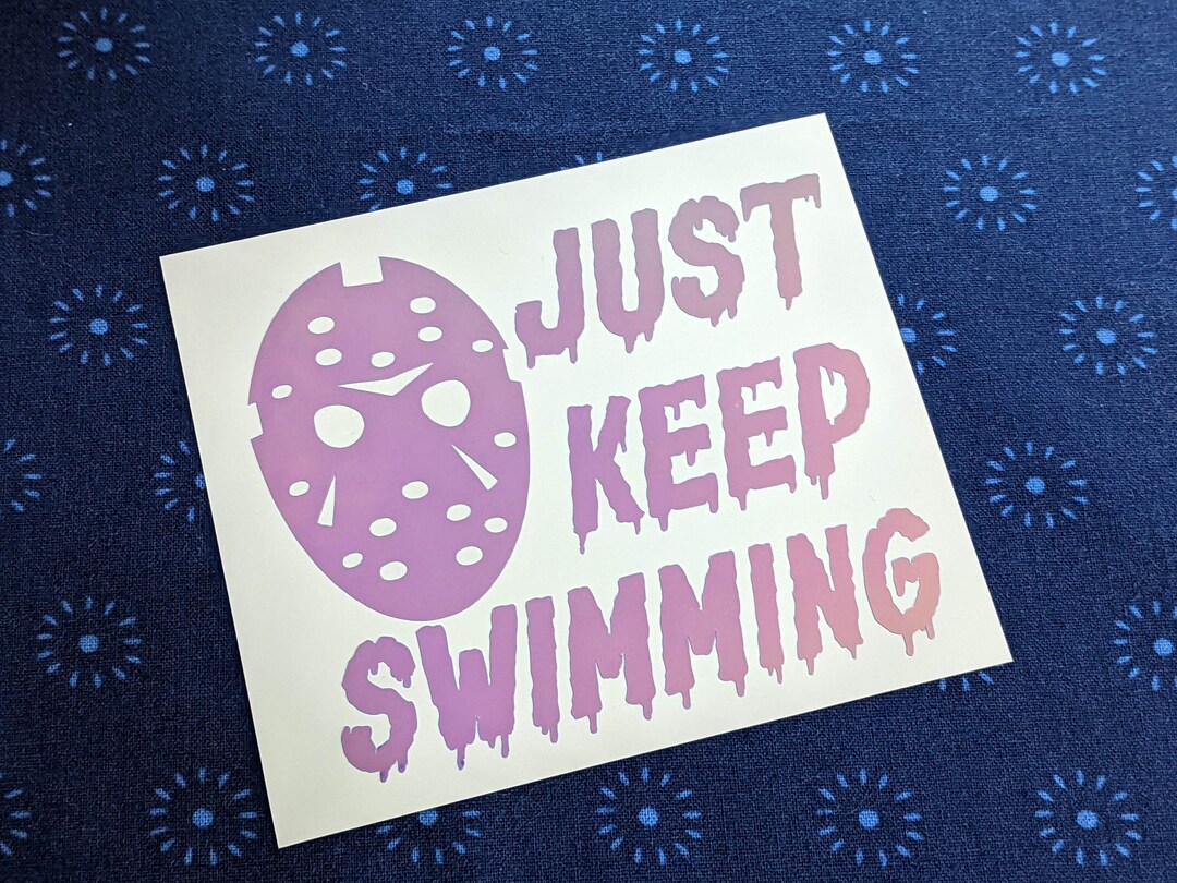 Jason Voorhees Just Keep Swimming Permanent Vinyl Decal in Various ...