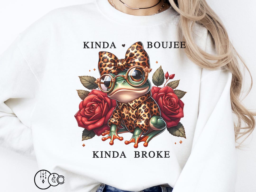 Kinda Boujee Kinda Broke Png, Funny Baby Frog PNG, Funny Mom ...