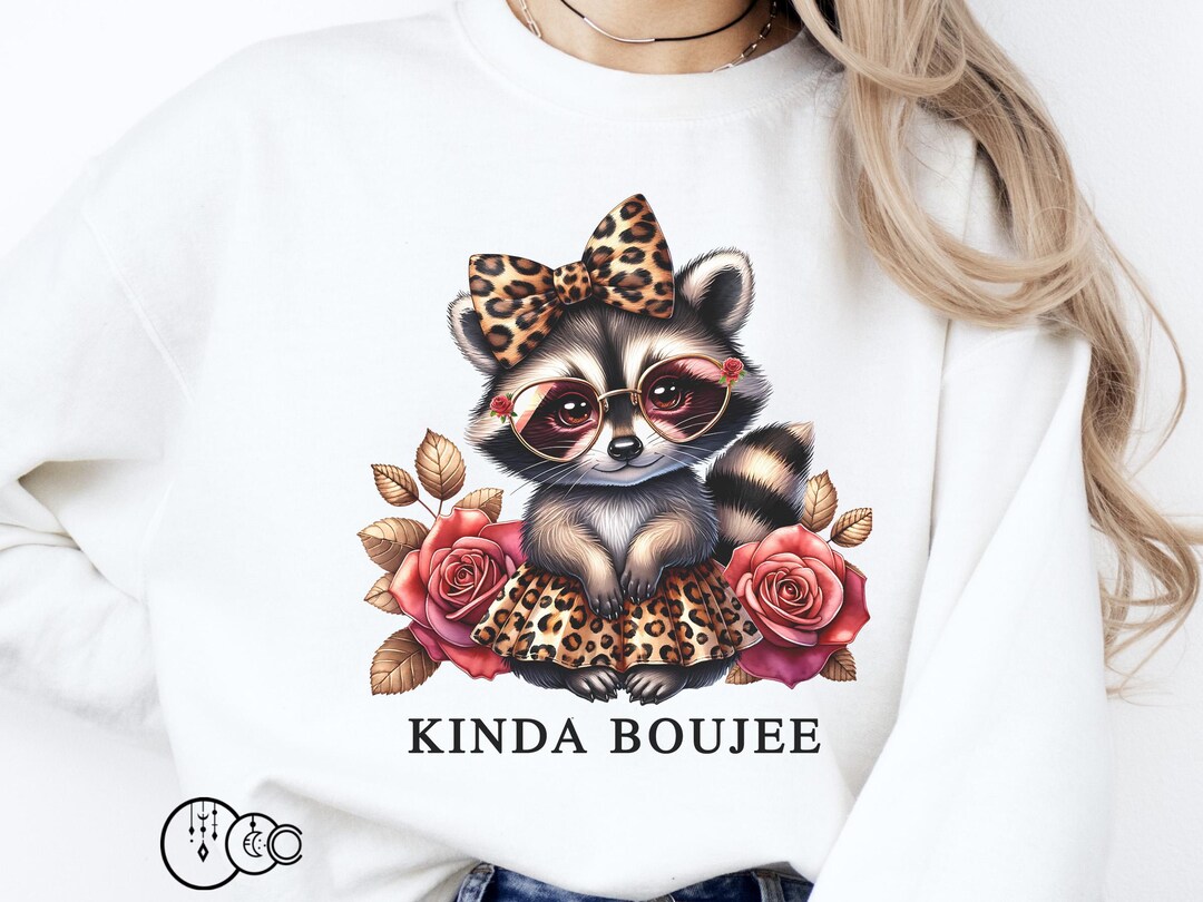 Kinda Boujee Png, Funny Baby Raccoon PNG, Sassy Roses Sublimation ...