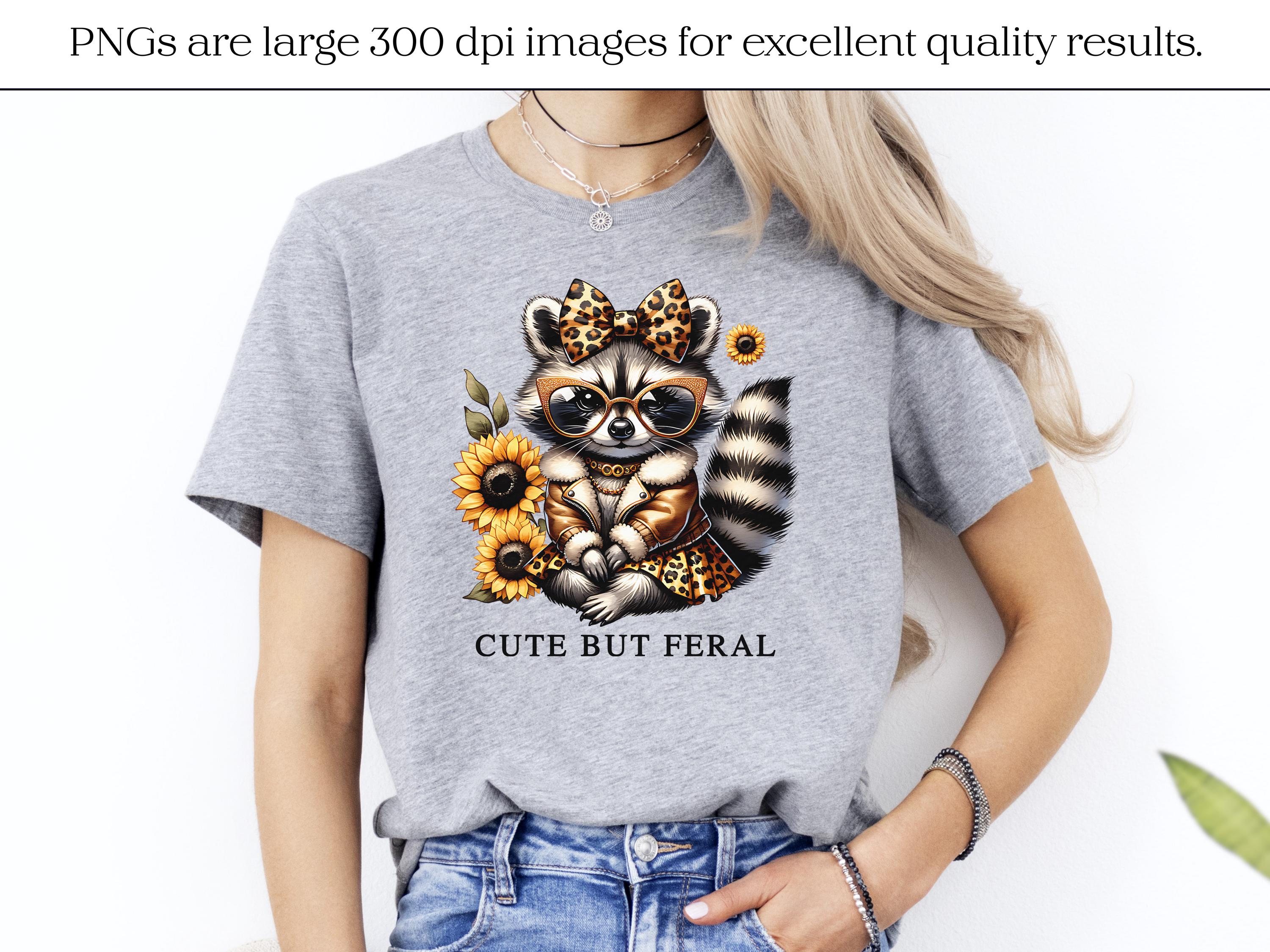 Cute but Feral Png, Cute Baby Raccoon PNG, Sassy Sunflower Sublimation ...