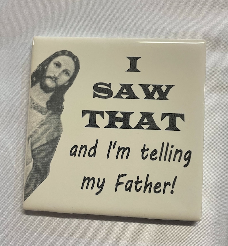 I Saw That and I’m Telling My Father Tile – Religious Ceramic Tile ...