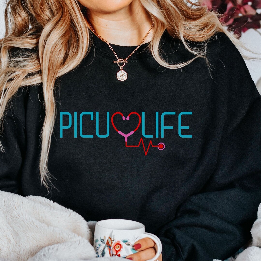 Picu Life Sweatshirt, Picu Doctor, Picu Crew, Picu Nurse Shirt, Picu ...