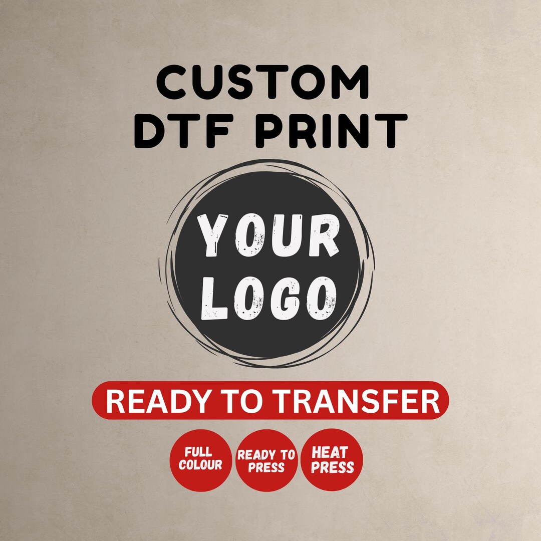 Custom DTF Print, Your Logo Heat Transfer, Ready to Press - Etsy UK
