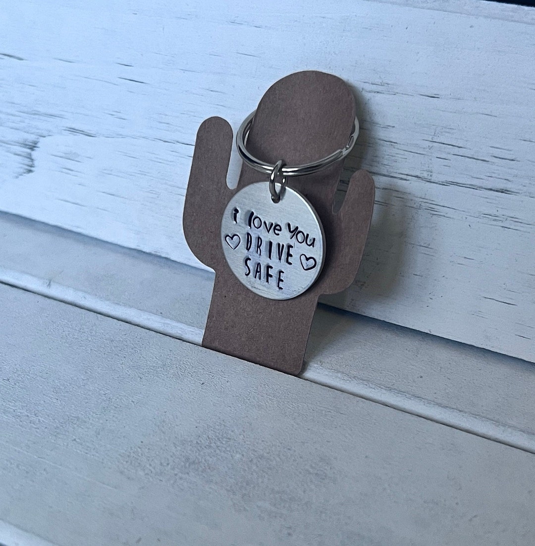 I Love You - Drive Safe Hand Stamped Keychain | Thoughtful Gift for Him ...