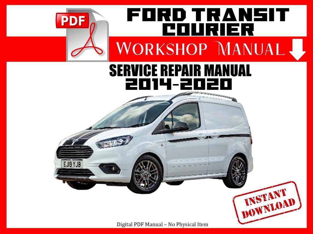 Ford Transit Courier Workshop Service Repair Manual 2014-2020 (PDF ...