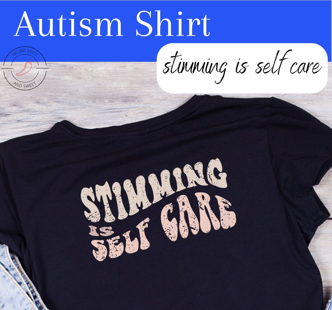 Autism Aesthetic Shirt, Stimming is Self Care, Autism Acceptance Shirt ...