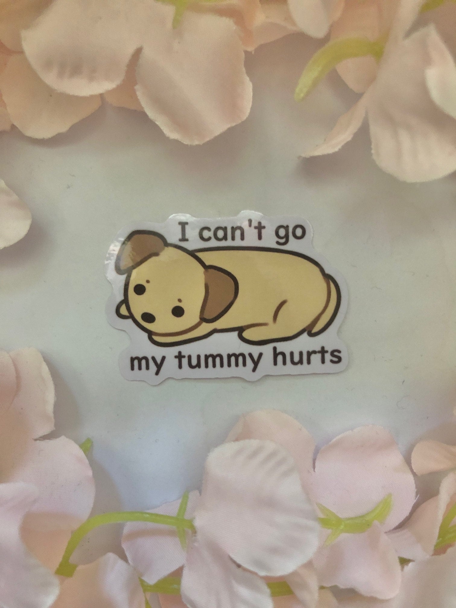 I Can't Go My Tummy Hurts Dog Vinyl Waterproof Sticker | Brave Stomach ...