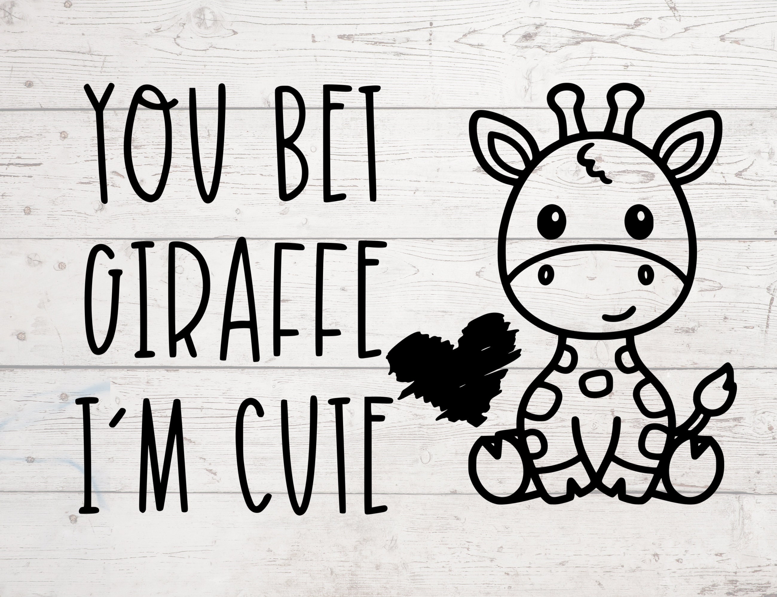 You Bet Giraffe I'm Cute SVG Digital Download and Cute - Etsy