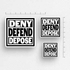 Square Decal - Deny, Defend, Depose - Etsy