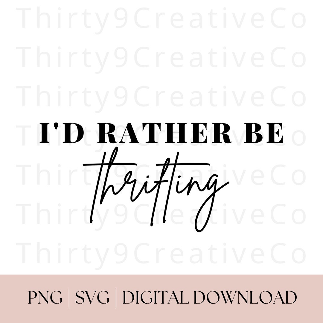 I'd Rather Be Thrifting SVG | Thrift Svg | Secondhand | Cricut Cut ...