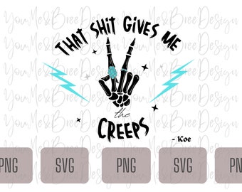 Yeah That Shit Gives Me the Creeps Svg - Etsy