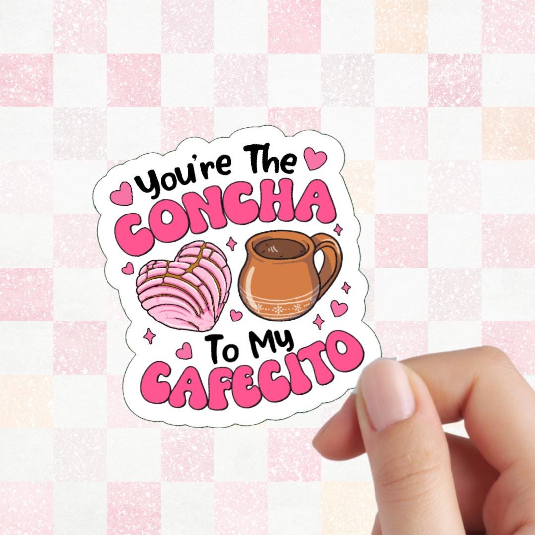 You're the Concha Tu My Cafecito Sticker | Concha Sticker | Spanish ...