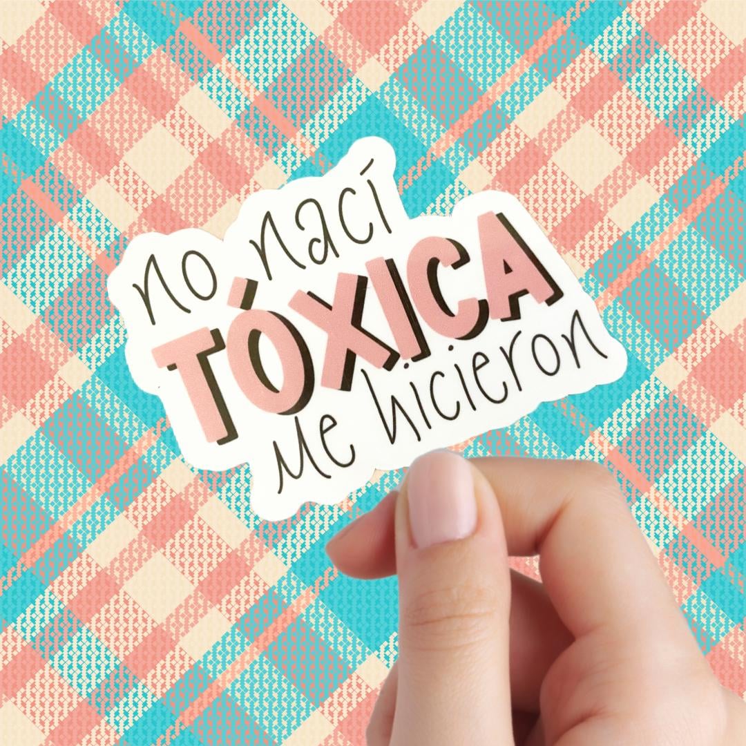 No Nací Toxica Sticker - Etsy