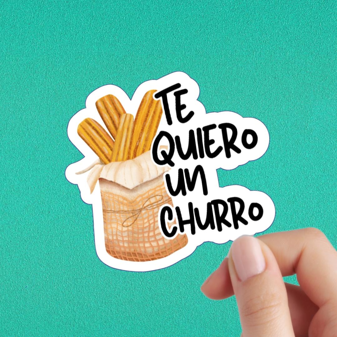 Te Quiero Un Churro Sticker | Cute Spanish Sticker | Mexican Phrases ...