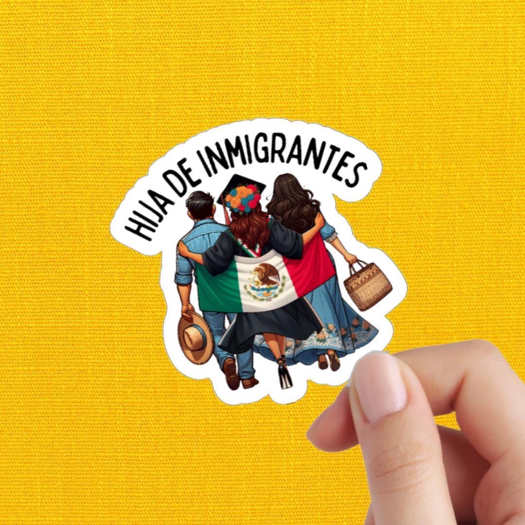 Hija De Inmigrantes Sticker | Mexico Sticker | Si Se Pudo Spanish ...