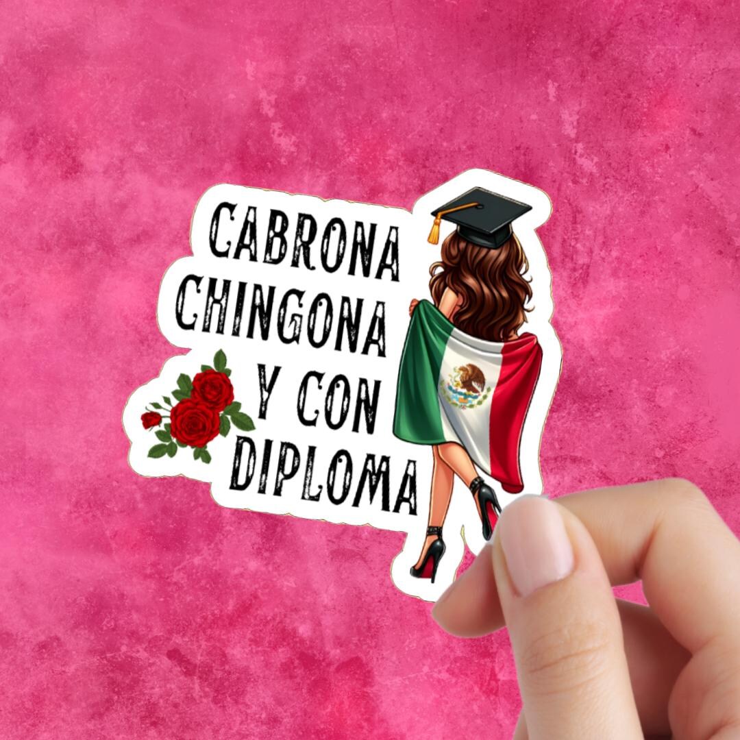 Cabrona Chingona Y Con Diploma Sticker | Hija De Inmigrantes Spanish ...