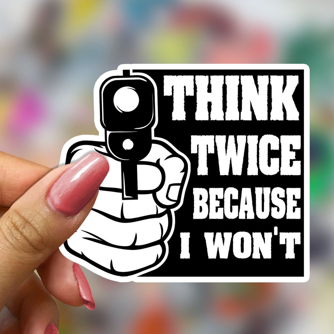Funny Warning Thinks Twice Sticker Property Protection Vinyl Sticker ...