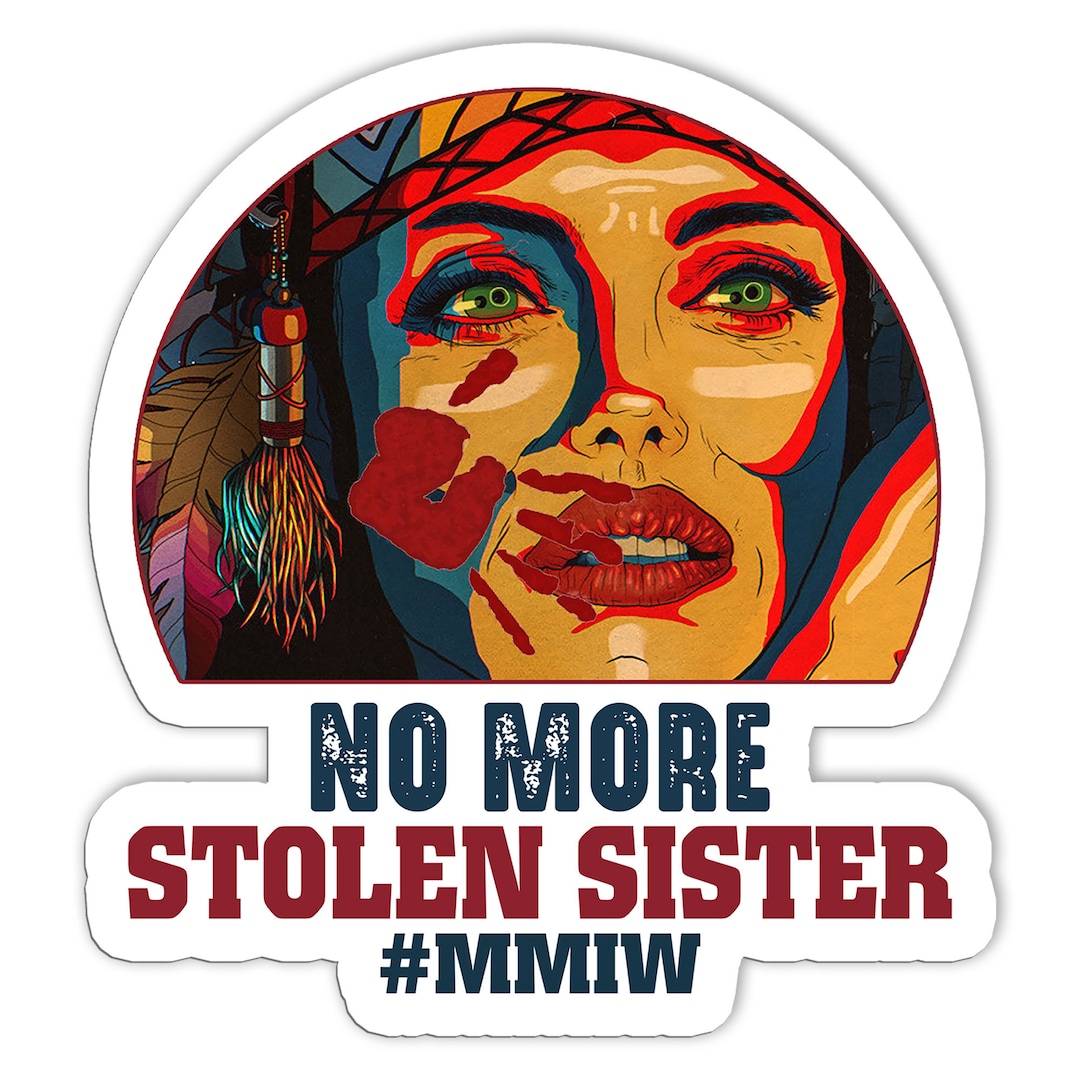 MMIW Awareness Sticker No More Stolen Sisters Missing Murdered ...