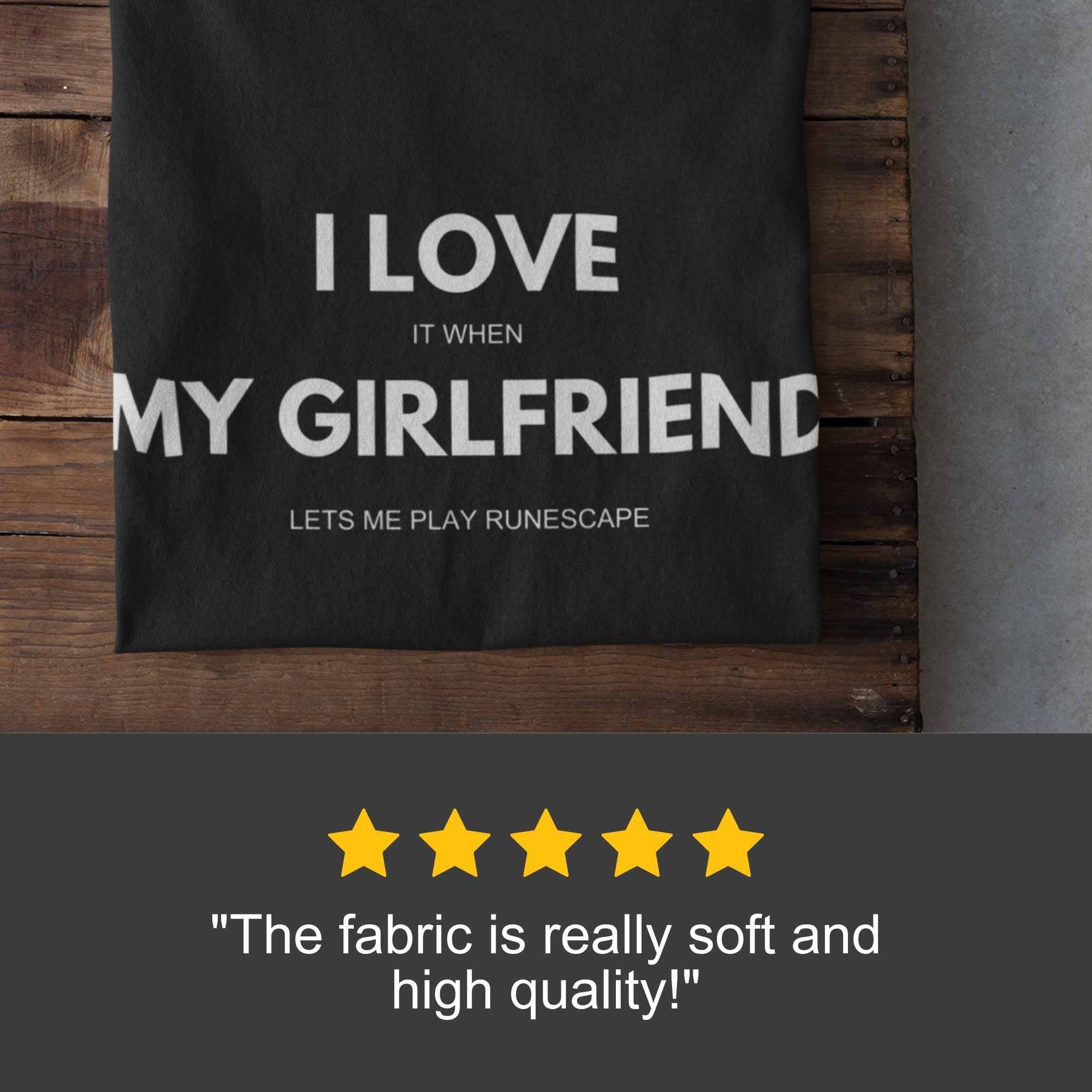 I Love It When My Girlfriend Lets Me Play Runescape Shirt, Funny OSRS ...