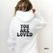 Kindness Hoodie Gift Positive Energy Hoodie You Are Loved Shirt for ...