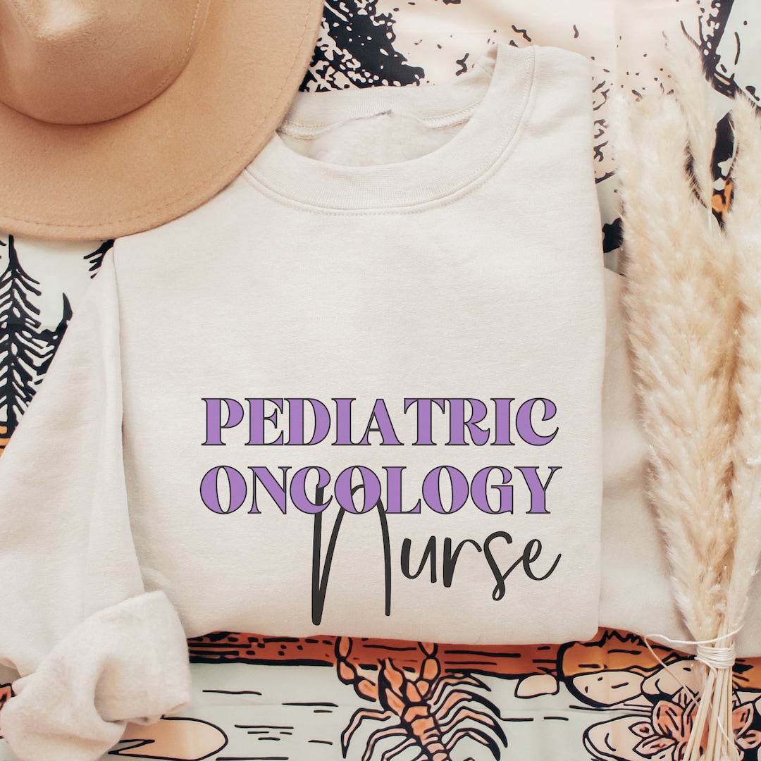 Nurse,pediatric Oncology,pediatric Oncology Nurse Sweatshirt,rn Sweater ...